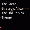 The Great Strategy. A.k.a The Old Roblox Theme - Online Sequencer