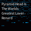 Pyramid Head Is The Worlds Greatest Lover - Renard - Online Sequencer