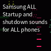 Samsung ALL Startup and shutdown sounds for ALL phones - Online Sequencer