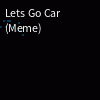 Lets Go Car (Meme) - Online Sequencer