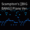 Scampton's [[BIG BANG]] Piano Ver. - Online Sequencer