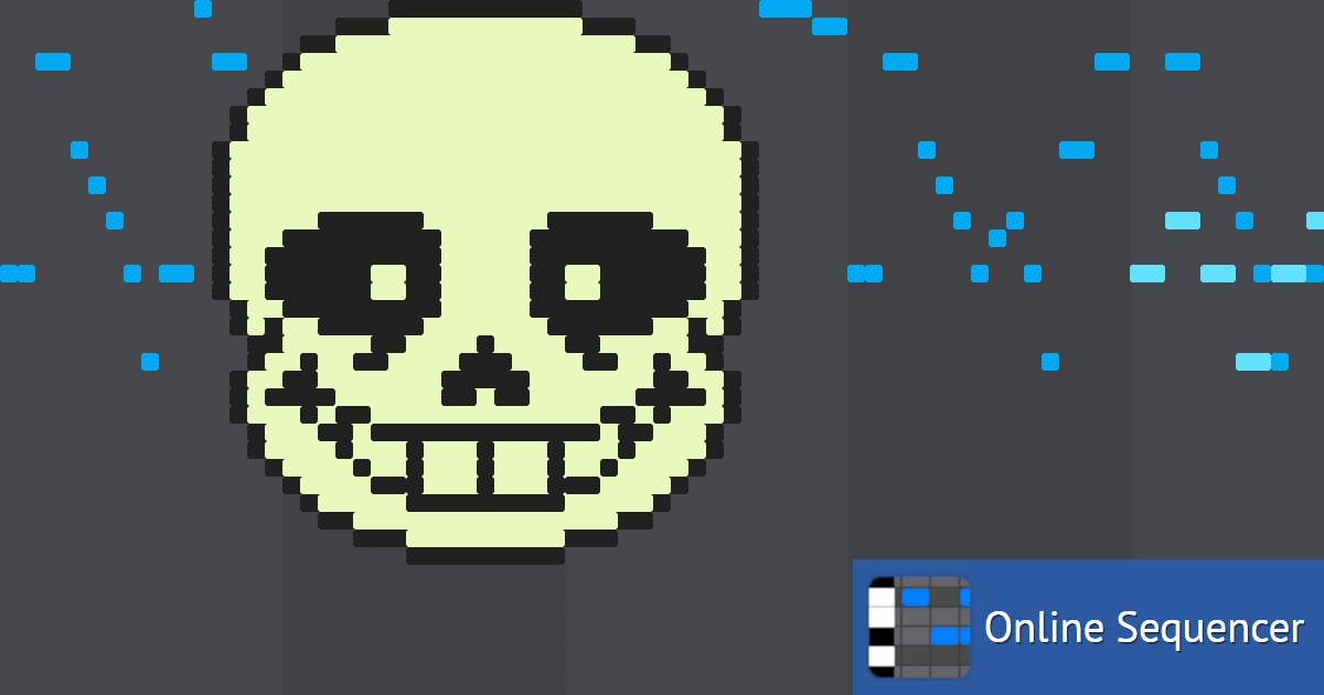 Not A Slacker Anymore - Last Breath Sans - [D3] - Online Sequencer