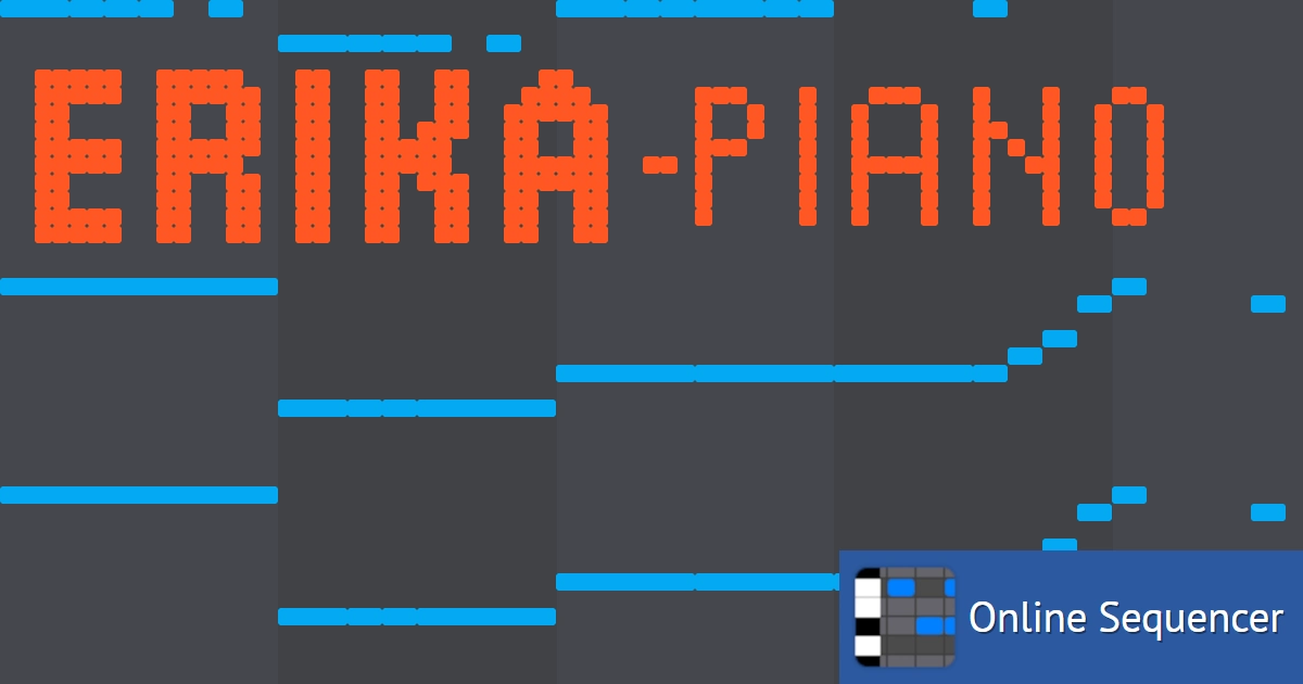 Erika (Piano Playable) - Online Sequencer