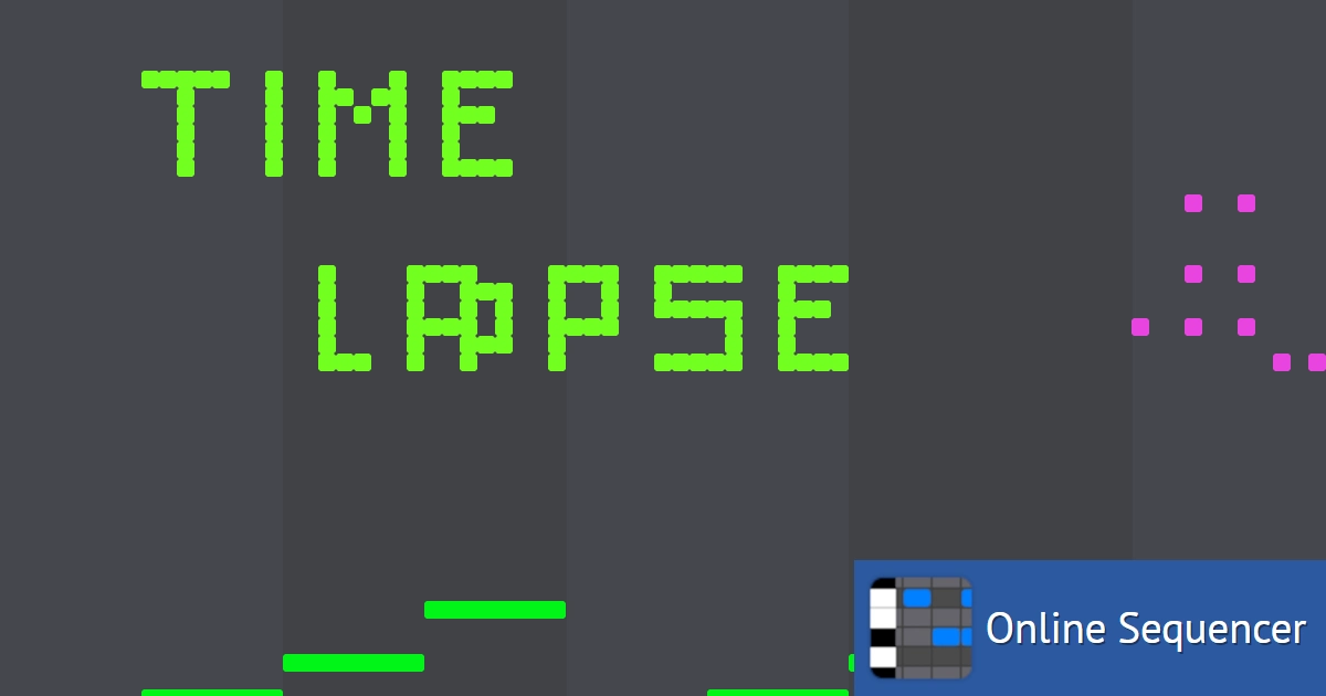 Time-lapse by FATRAT - Online Sequencer